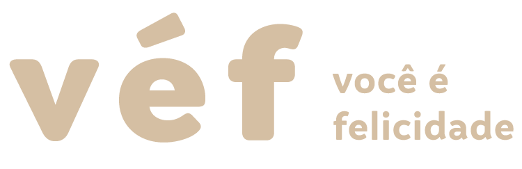 Véf - Você é felicidade